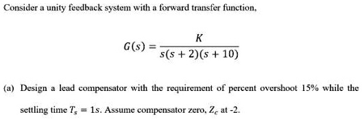 SOLVED: Consider a unity feedback system with a forward transfer ...