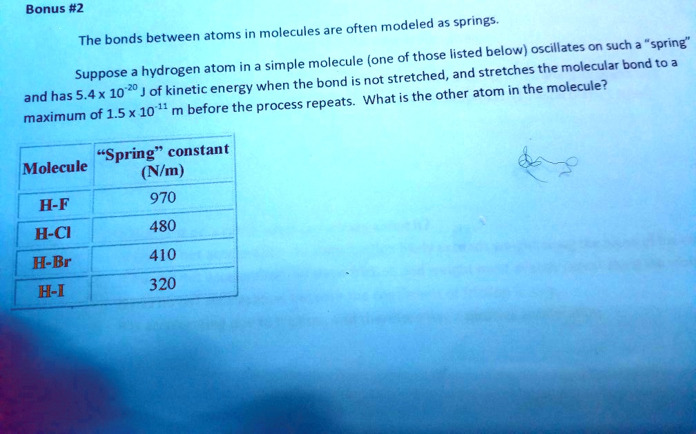 SOLVED:Bonus #2 molecules are often modeled as springs: The bonds ...
