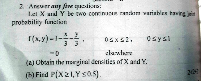 2 answer any five questions let x and y be two continuous random variables having join ...