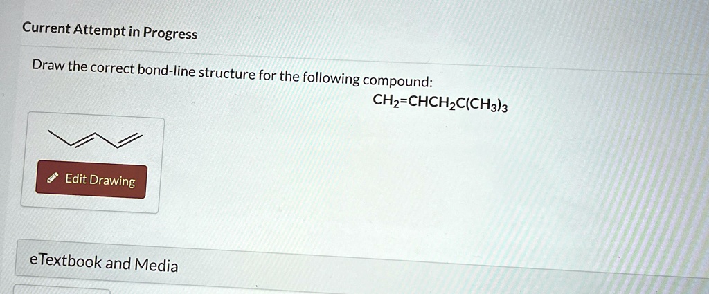 Current Attempt In Progress Draw The Correct Bond Line Structure For