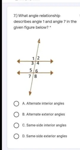 SOLVED: What angle relationship describes angle and angle 7 in the given figure below? A ...