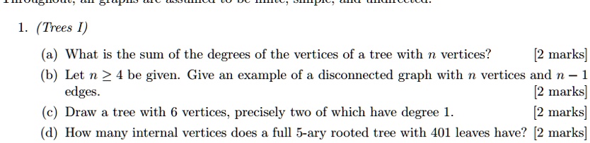 Solved Trees I What Is The Sum Of The Degrees Of The Vertices Of A Tree With N Vertices 2