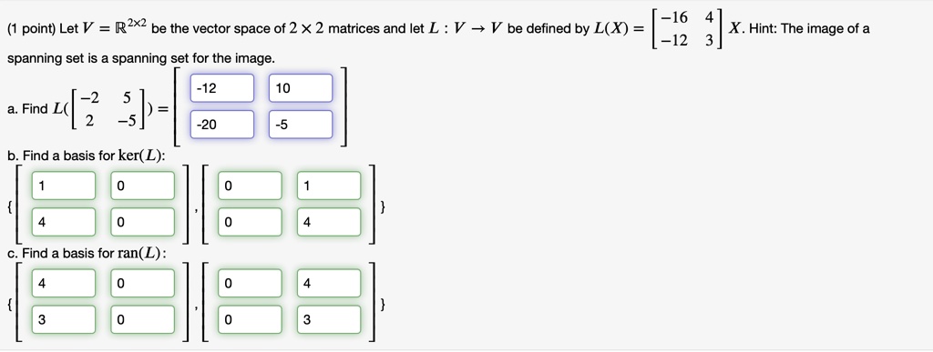 16 point let v r2x2 be the vector space of 2 x 2 matrices and let l v v be defined by lx 12 ...