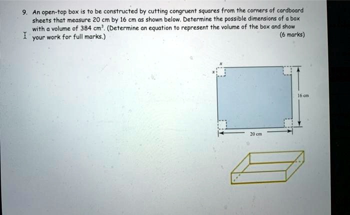 SOLVED: An open-top box is to be constructed by cutting congruent squares from the corners of ...