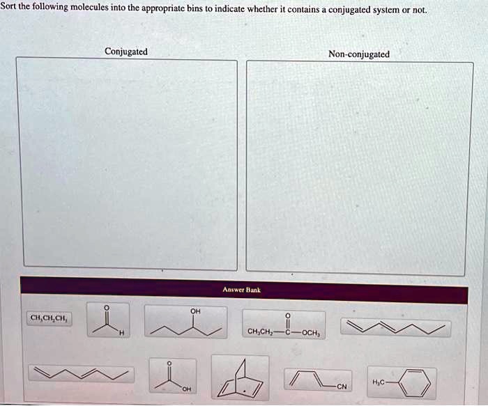 SOLVED: Texts: Sort the following molecules into the appropriate bins ... SOLVED: Texts: Sort the following molecules into the appropriate bins ...