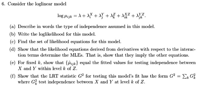 SOLVED: Consider the loglinear model log /lijk =A+4"+4 +A+4KZ+4Y ...