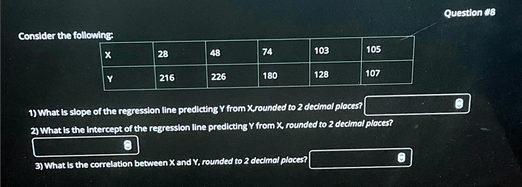 SOLVED: Question : 8 Consider the following: able[[x,28,48,74,103,105 ...