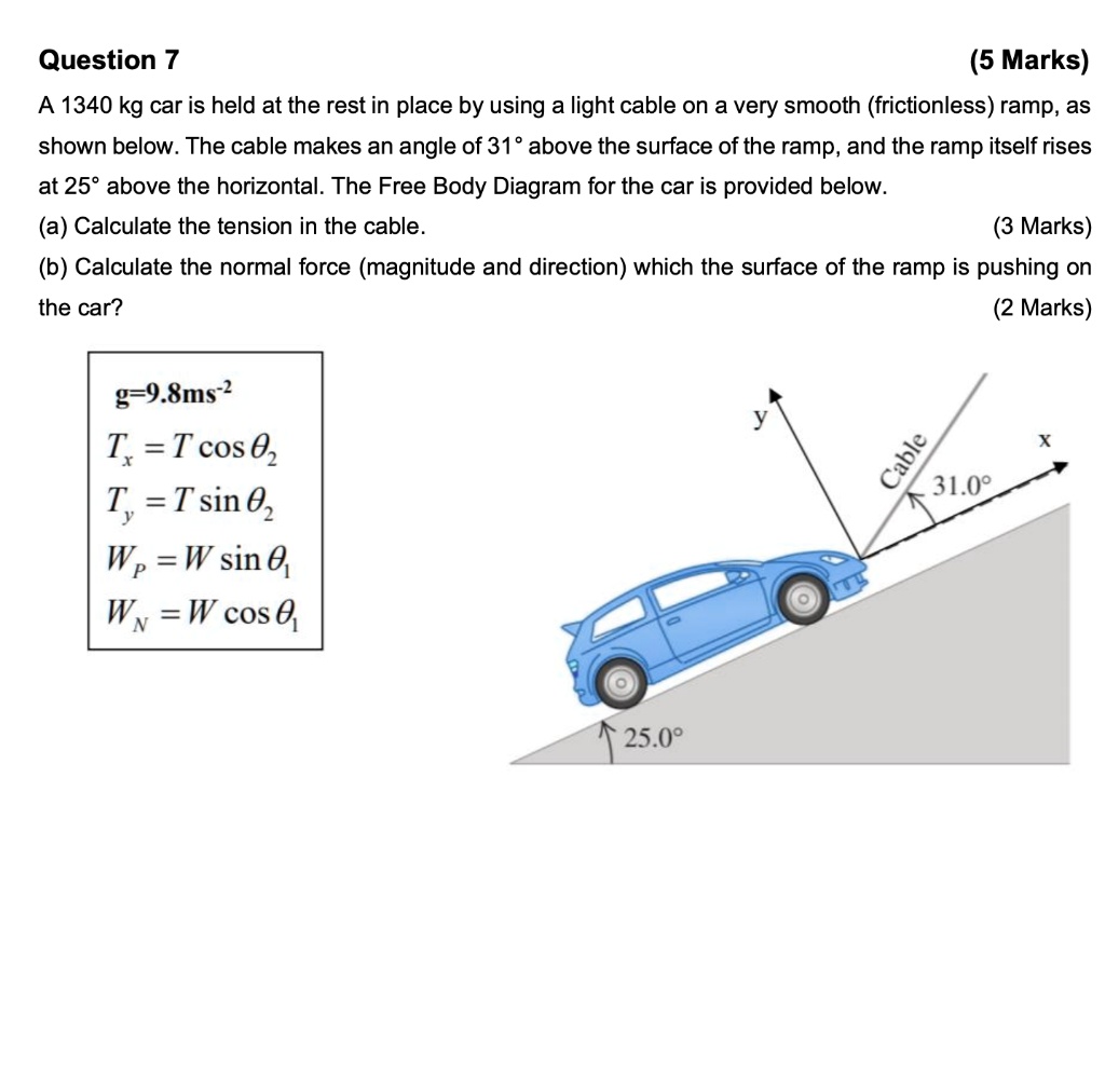 question 7 5 marks a 1340 kg car is held at the rest in place by using ...
