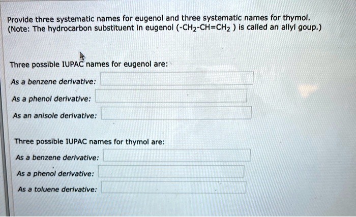 SOLVED:Provide three systematic names for eugenol and three systematic ...