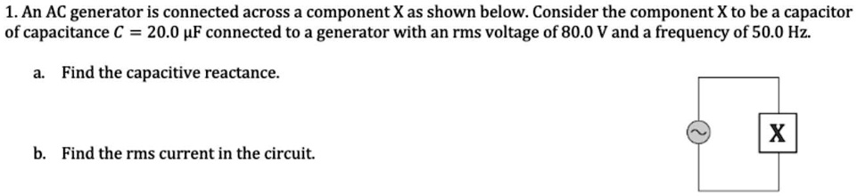 SOLVED: 1.An AC generator is connected across a component X as shown ...