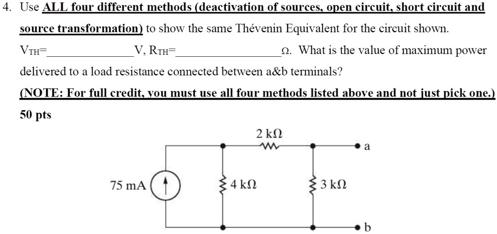 SOLVED: 4. Use ALL four different methods (deactivation of sources, open circuit, short circuit ...