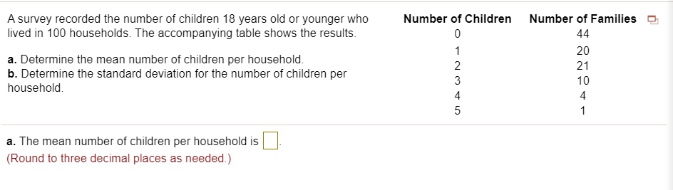 [GET ANSWER] a survey recorded the number of children 18 years old or ...