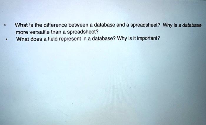 What is the difference between a database and a spreadsheet? Why is a ...