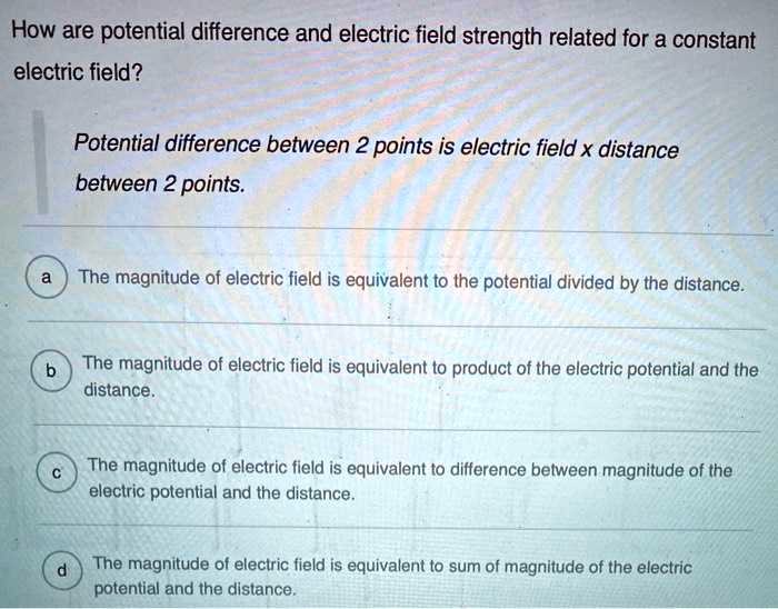 SOLVED:How are potential difference and electric field strength related ...