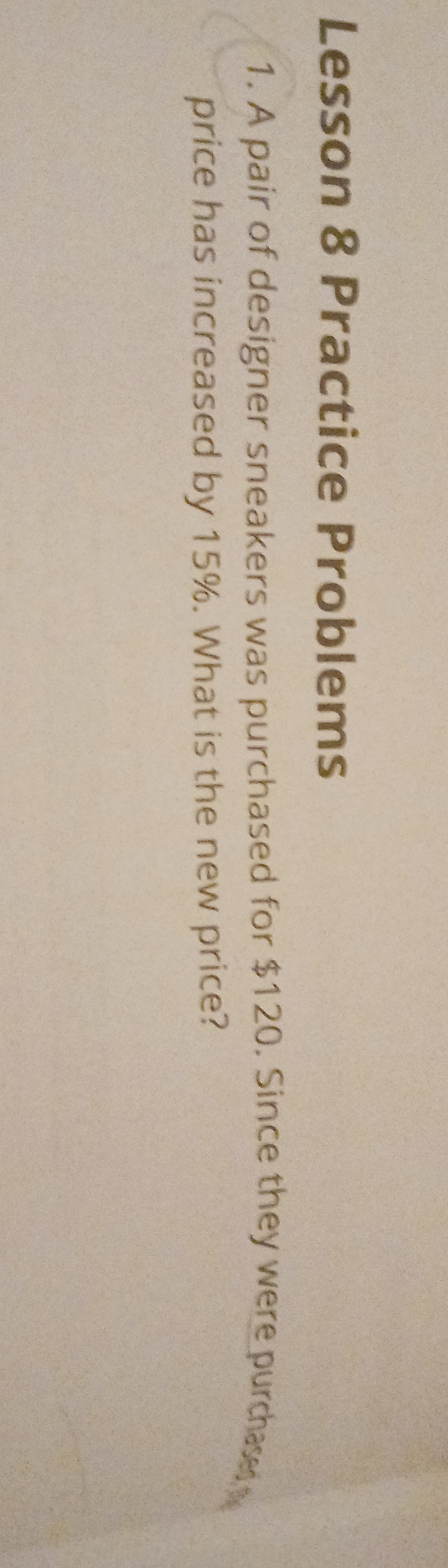 SOLVED: Lesson 8 Practice Problems 1. A pair of designer sneakers was ...