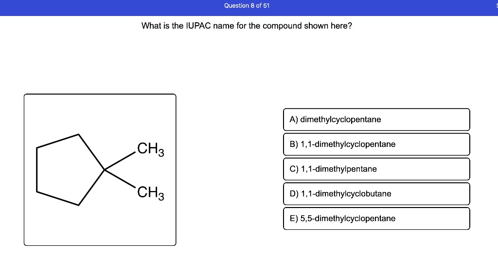 SOLVED: What is the IUPAC name for the compound shown here? A ...