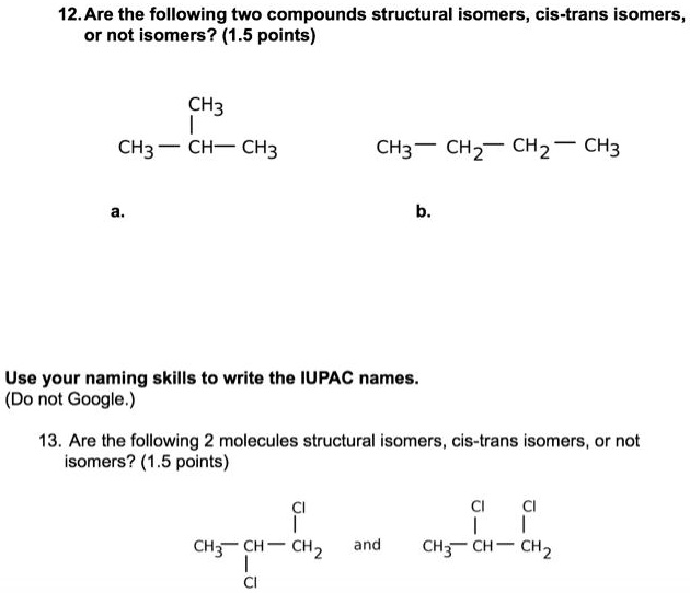 SOLVED: Please help identify these compounds! 12. Are the following two compounds structural ...