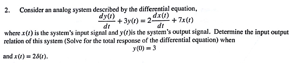 SOLVED: Consider an analog system described by the differential equation, dy(t)/dx(t) + 3y(t ...