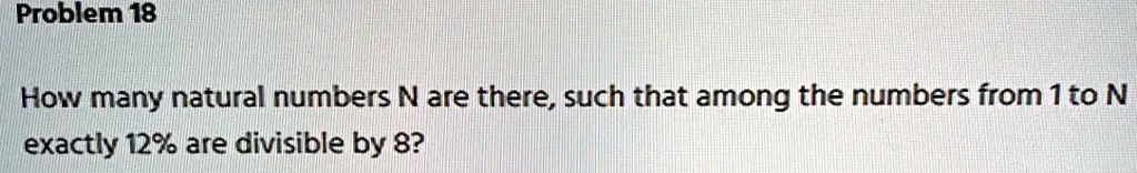 SOLVED: Problem 18 How many natural numbers N are there, such that ...