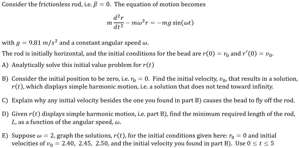 consider the frictionless rod ie b 0 the equation of motion becomes d2r ...