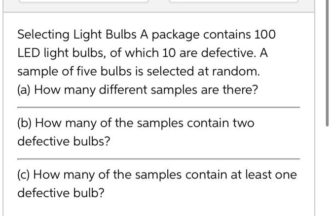 selecting light bulbs a package contains 100 led light bulbs of which ...
