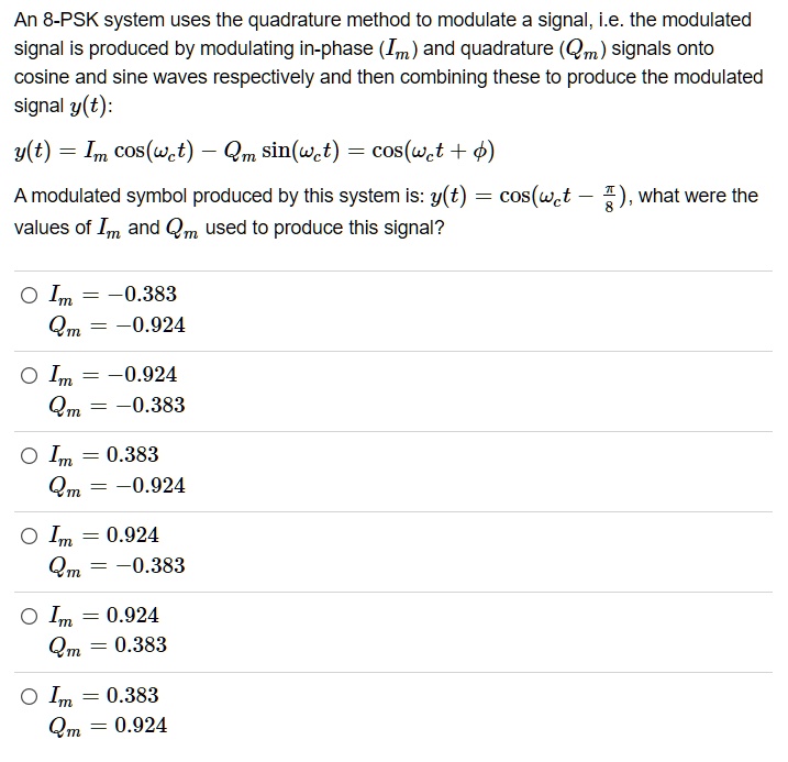 Solved An 8 Psk System Uses The Quadrature Method To Modulate A Signal I E The Modulated