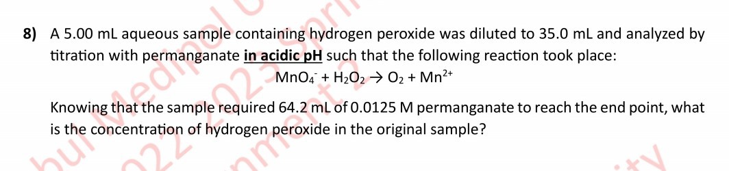 SOLVED: 8) A 5.00 mL aqueous sample containing hydrogen peroxide was ...