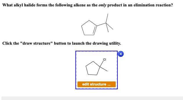 SOLVED: What alkyl halide forms the following alkene as the only product in an climination ...