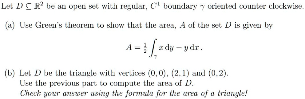 SOLVED:Let D â‚¬ R? be an open set with regular, C1 boundary oriented counter clockwise Use ...
