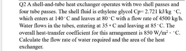 SOLVED: A shell-and-tube heat exchanger operates with two shell passes ...
