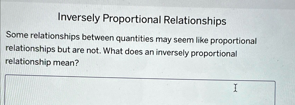 SOLVED: Inversely Proportional Relationships Some relationships between ...