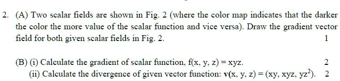 (A) Two scalar fields are shown in Fig: 2 (where the color map ...