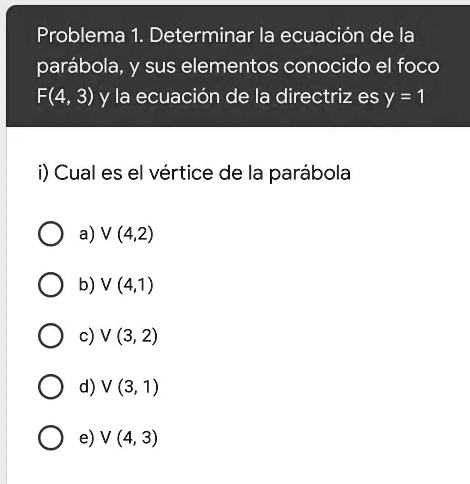 Problema 1. Determinar la ecuación de la parábola, y sus elementos ...