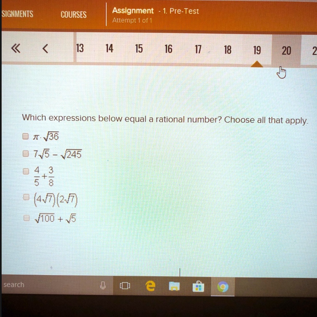 SOLVED: Which expressions below equal a rational number? Choose all that apply: 0 Tv36 071 V245 ...