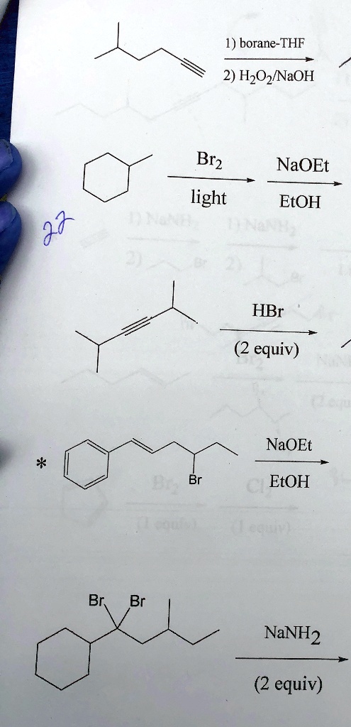 SOLVED: 1) borane-THF 2) H2O2/NaOH 3) NaOEt 4) Br2 (light) 5) EtOH 6) 24 7) HBr 8) (2 equiv) 9 ...