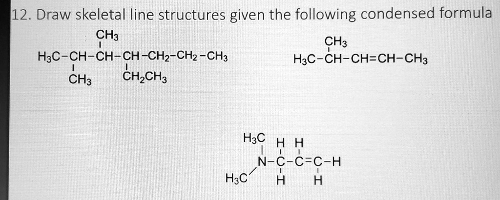 SOLVED: 12 Draw skeletal line structures given the following condensed ...