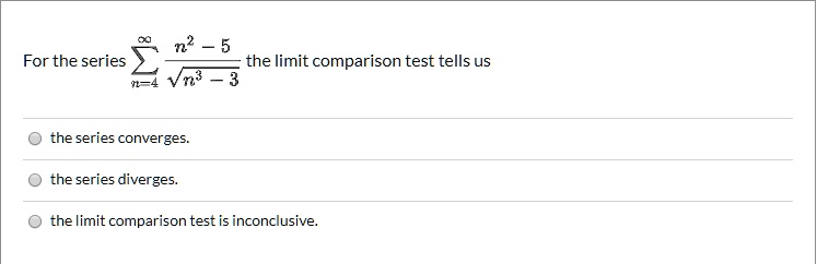 SOLVED: For the series the limit comparison test tells us the series ...