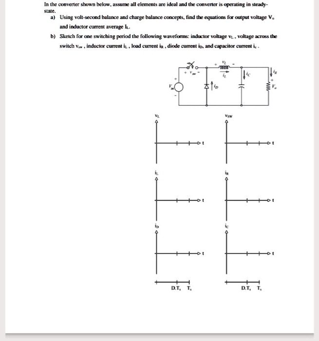 SOLVED: In the converter shown below, assume all elements are ideal and ...