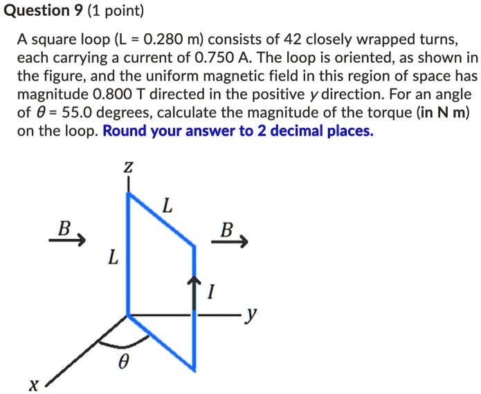 question 9 1 point a square loop l 0280 m consists of 42 closely ...