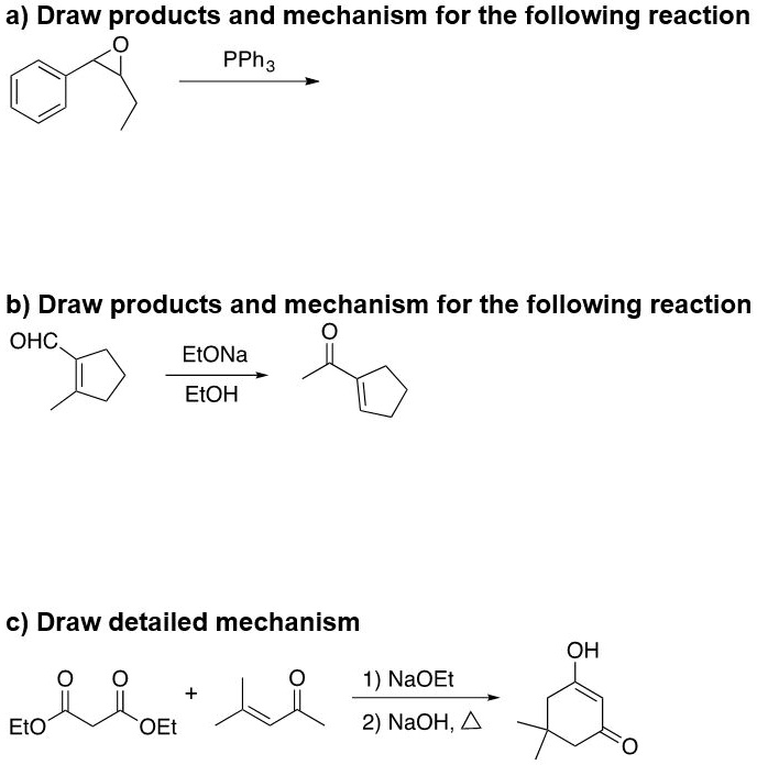 a) Draw products and mechanism for the following reaction PPh3 b) Draw ...