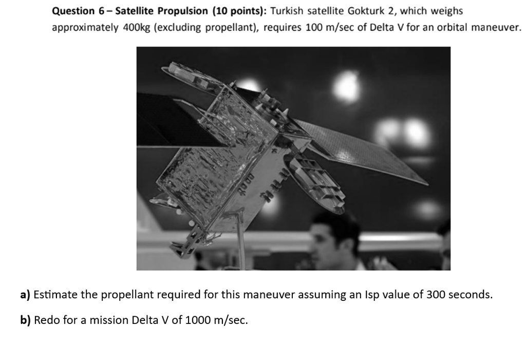 a estimate the propellant required for this maneuver assuming an isp ...