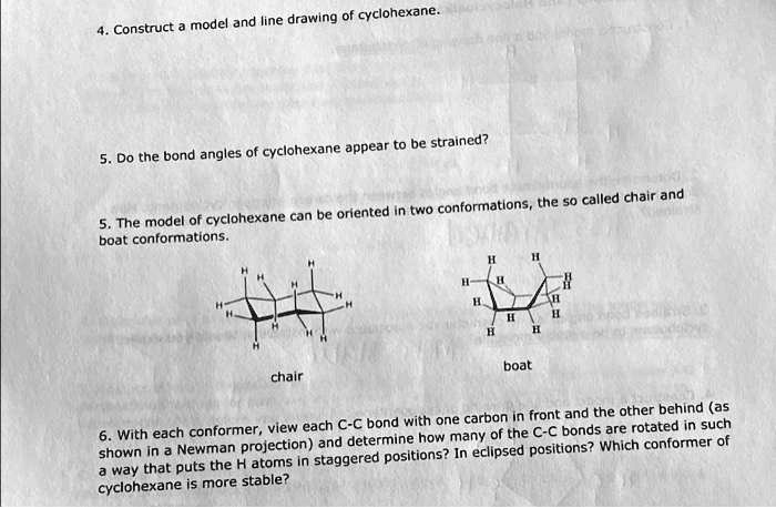 4. Construct a model and line drawing of cyclohexane. 5. Do the bond ...