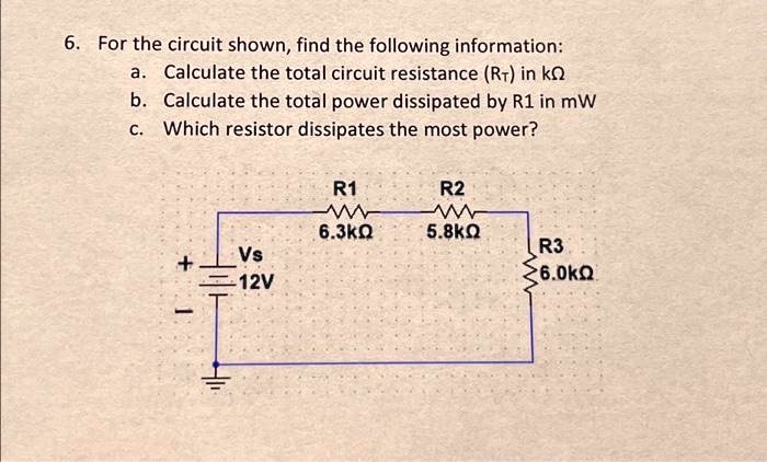 SOLVED: 6. For the circuit shown, find the following information: a. Calculate the total circuit ...
