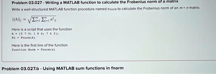 Solved Problem 03027 Writing A Matlab Function To Calculate The Frobenius Norm Of A Matrix 