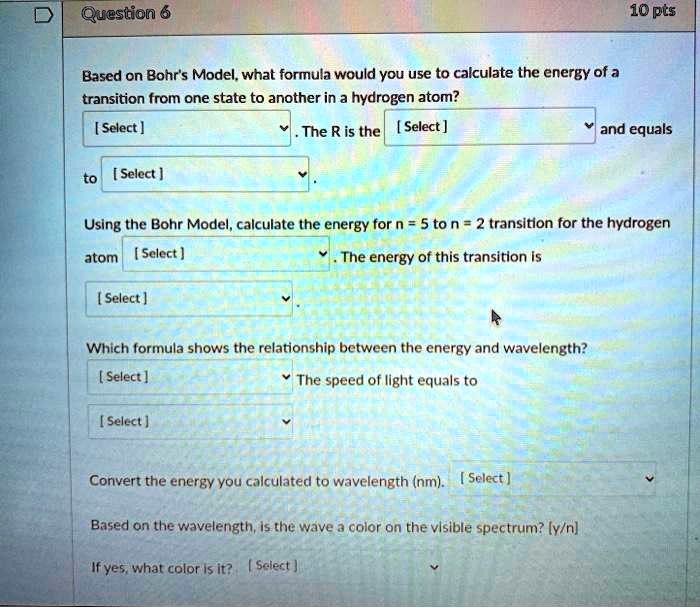 SOLVED: Based on Bohr's Model, what formula would you use to calculate the energy of a ...