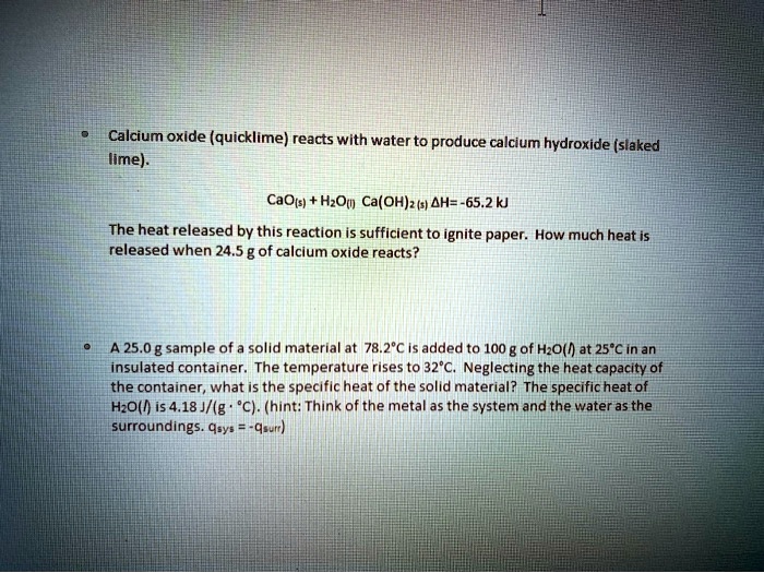 SOLVED: Calcium oxide (quicklime) reacts with water to produce calcium ...