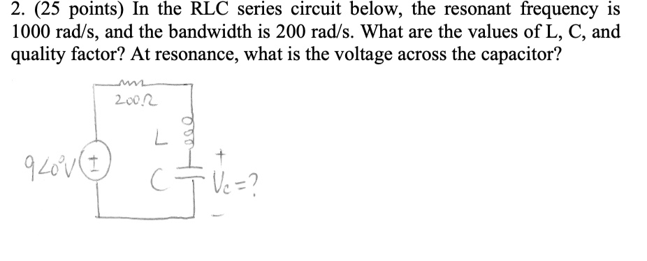 SOLVED: In the RLC series circuit below, the resonant frequency is 1000 ...