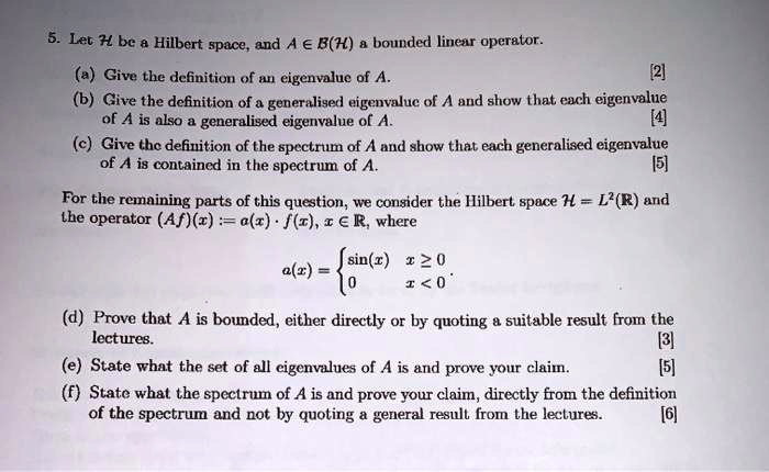 SOLVED:Let H bc a Hilbert space, and A â‚¬ B(H) bounded linear operator. Cive the delinition of ...