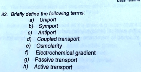 82 briefly define the following terms uniport 5 symport c antiport d ...