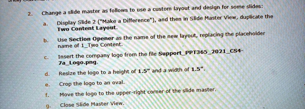 change a slide master as follows to use a custom layout and design for ...